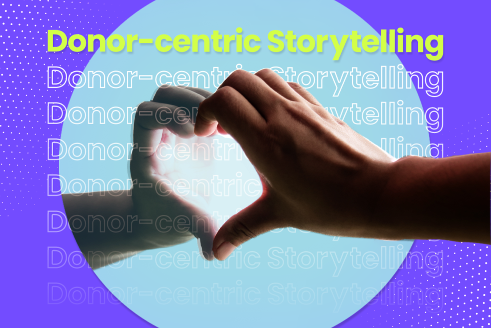 Focusing your year-end appeal on a donor-centric story. - amplifi